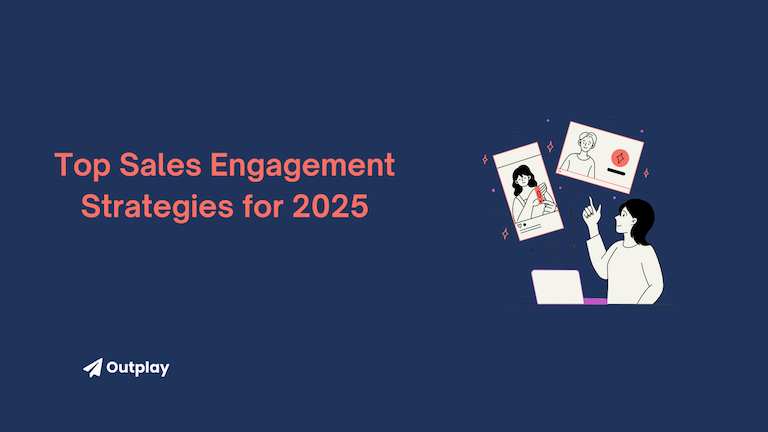 Top Sales Engagement Strategies for 2025: What Works and What Doesn’t